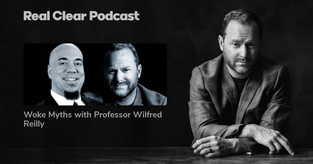Woke Myths with Professor Wilfred Reilly - RC Podcast