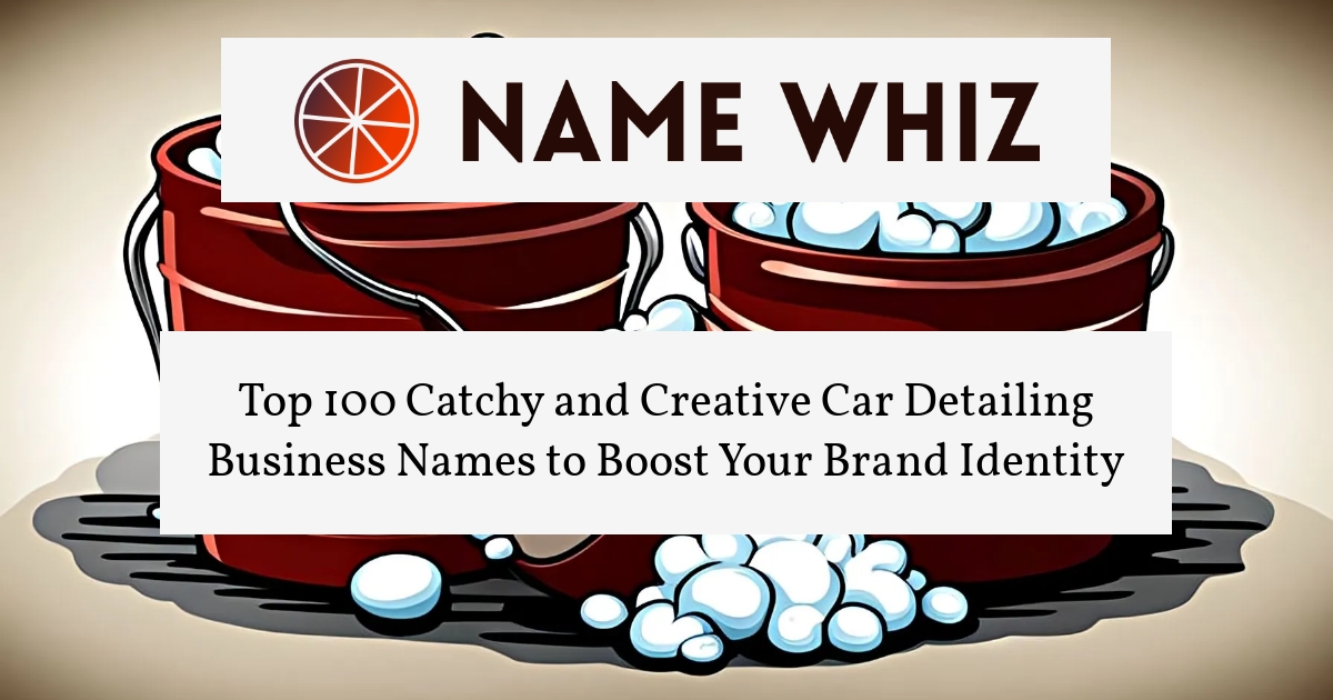 Top 100 Catchy and Creative Car Detailing Business Names to Boost Your ...