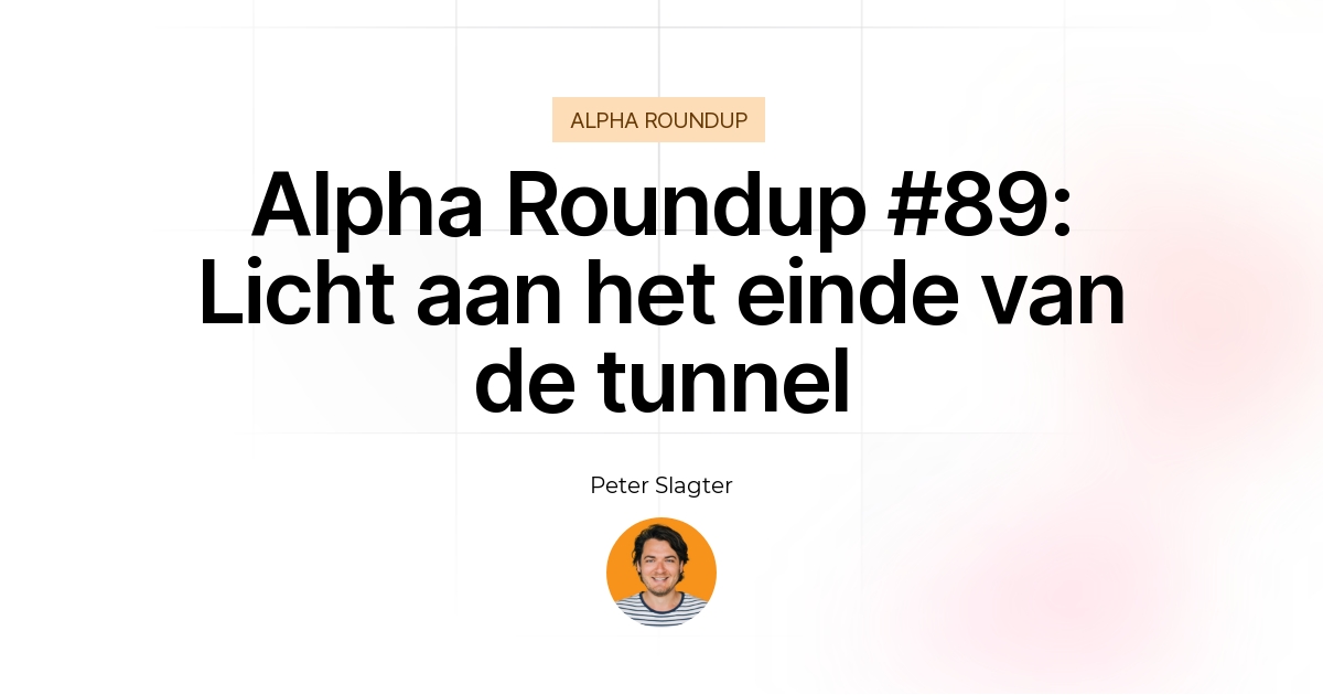 Alpha Roundup #89: Licht aan het einde van de tunnel | Bitcoin Alpha