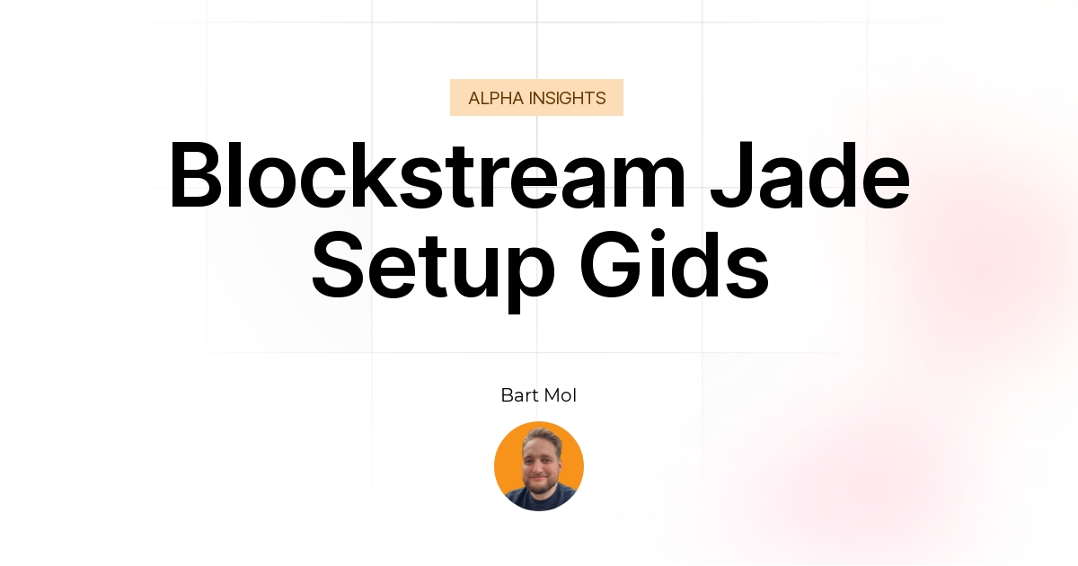 Blockstream Jade Setup Gids | Bitcoin Alpha