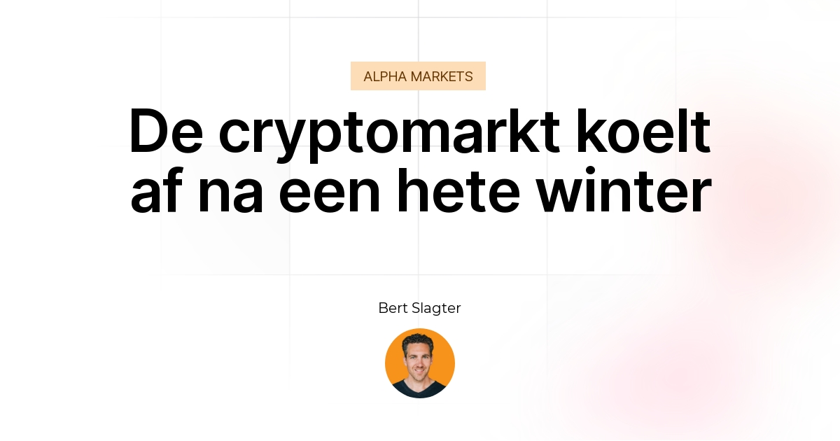 De cryptomarkt koelt af na een hete winter | Bitcoin Alpha