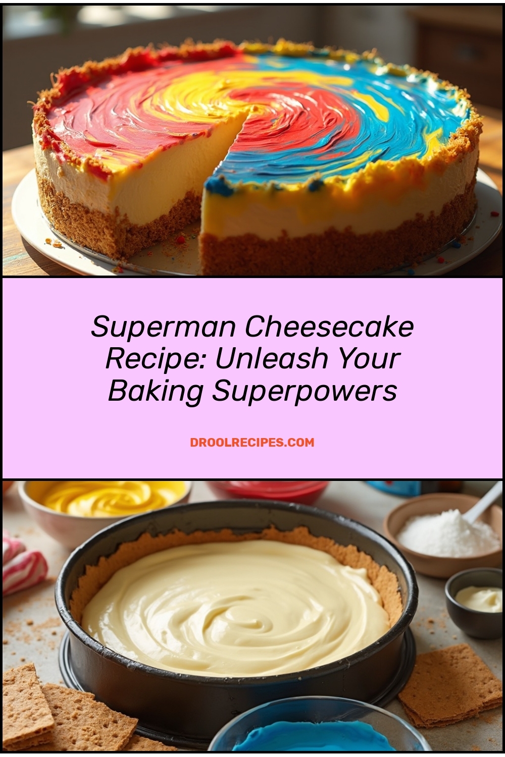 Superman Cheesecake Recipe: Unleash Your Baking Superpowers - Drool Recipes