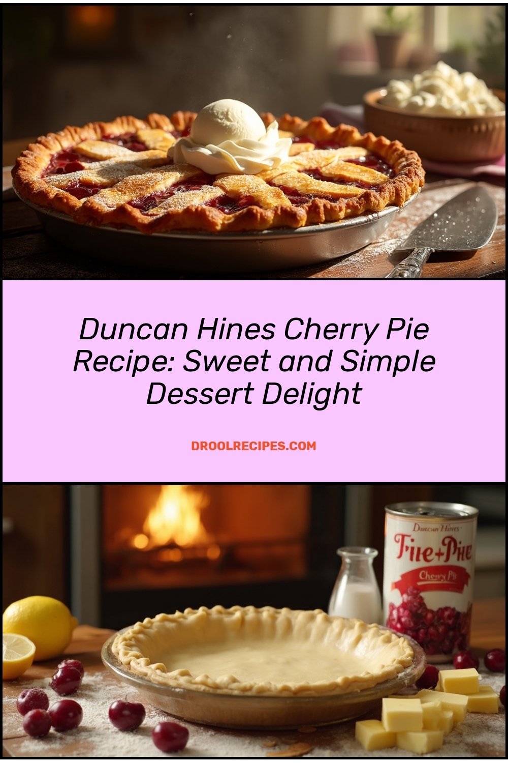 Duncan Hines Cherry Pie Recipe: Sweet and Simple Dessert Delight ...