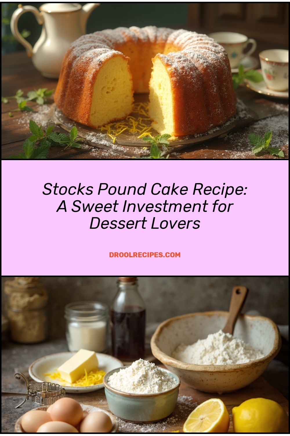 Stocks Pound Cake Recipe: A Sweet Investment for Dessert Lovers - Drool ...