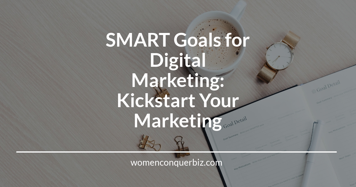 SMART Goals for Digital Marketing: Kickstart Your Marketing