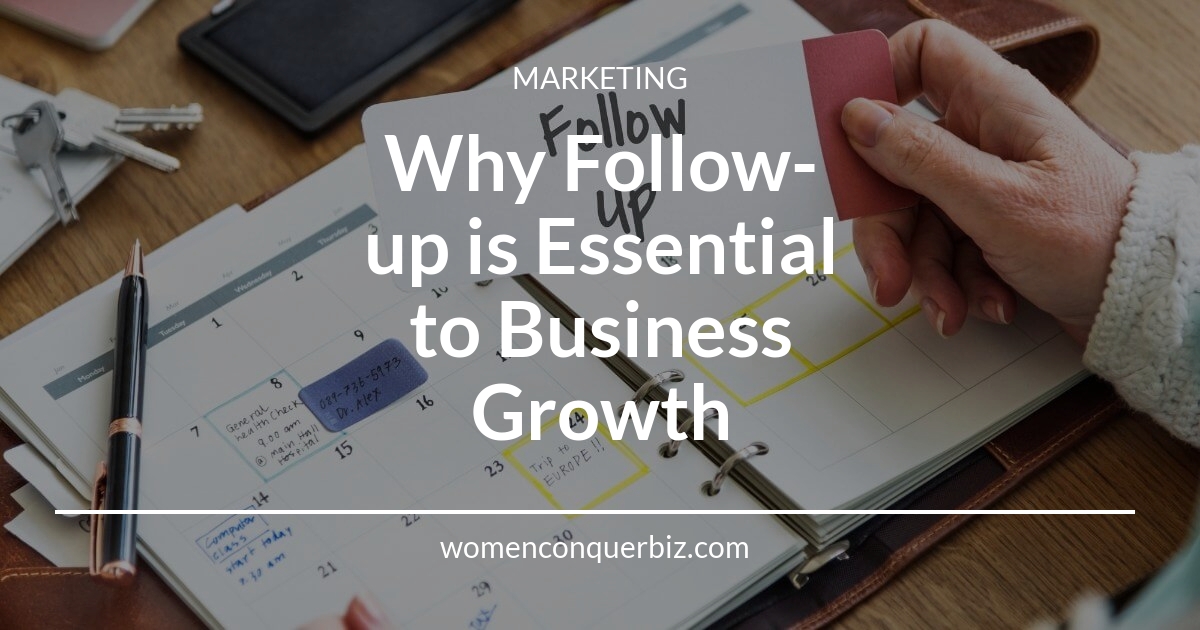 Why Follow-up is Essential to Business Growth · Women Conquer Business