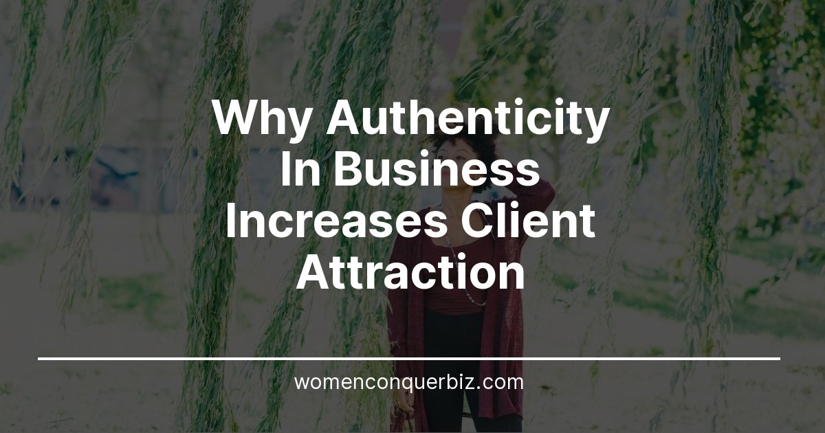 Why Authenticity In Business Increases Client Attraction