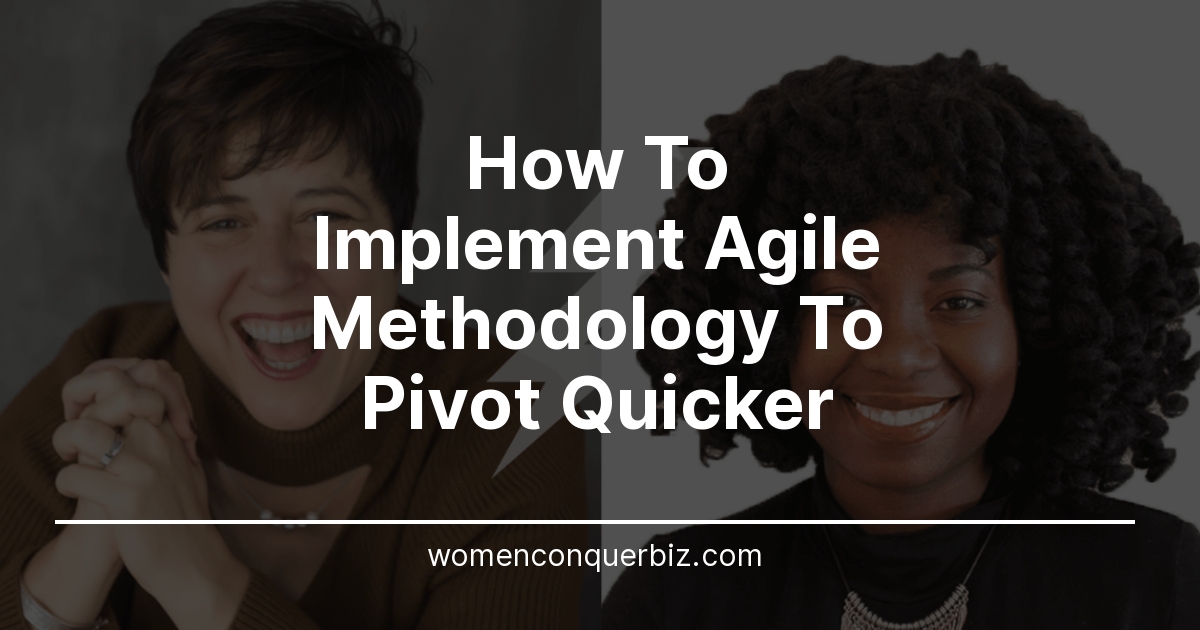 How To Implement Agile Methodology To Pivot Quicker