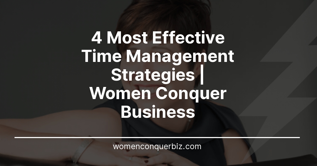 4 Most Effective Time Management Strategies | Women Conquer Business