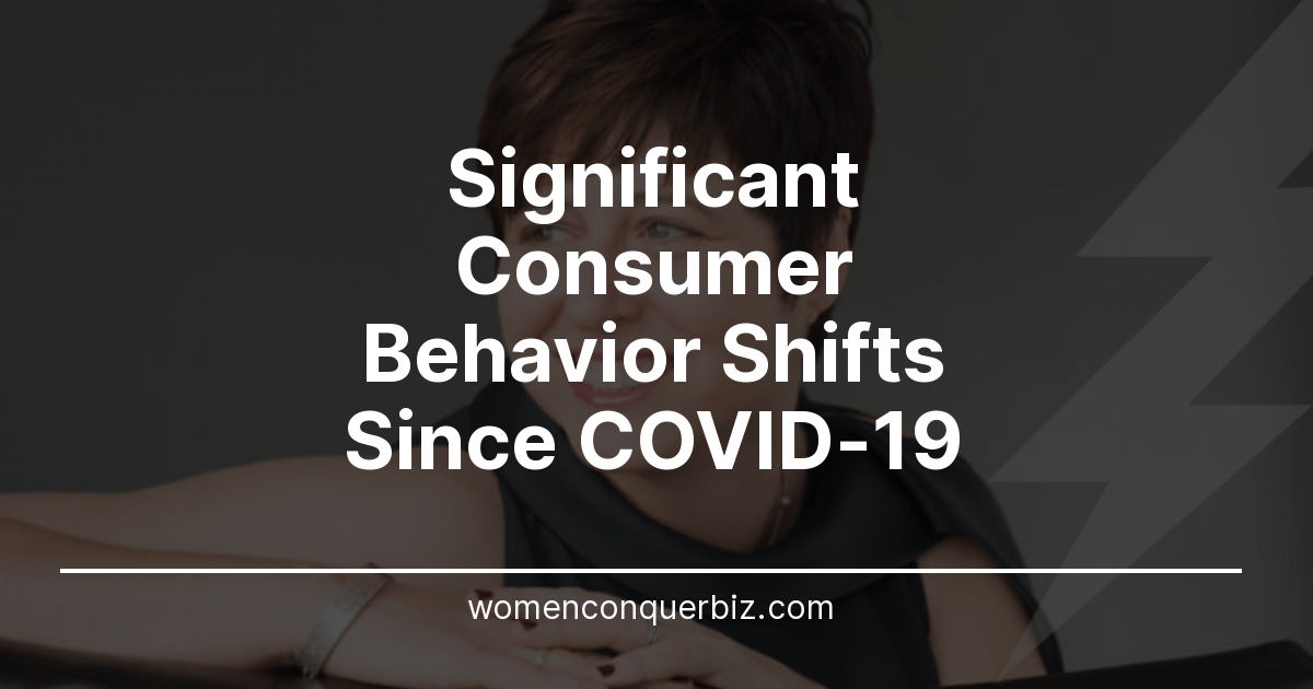Significant Consumer Behavior Shifts Since COVID-19