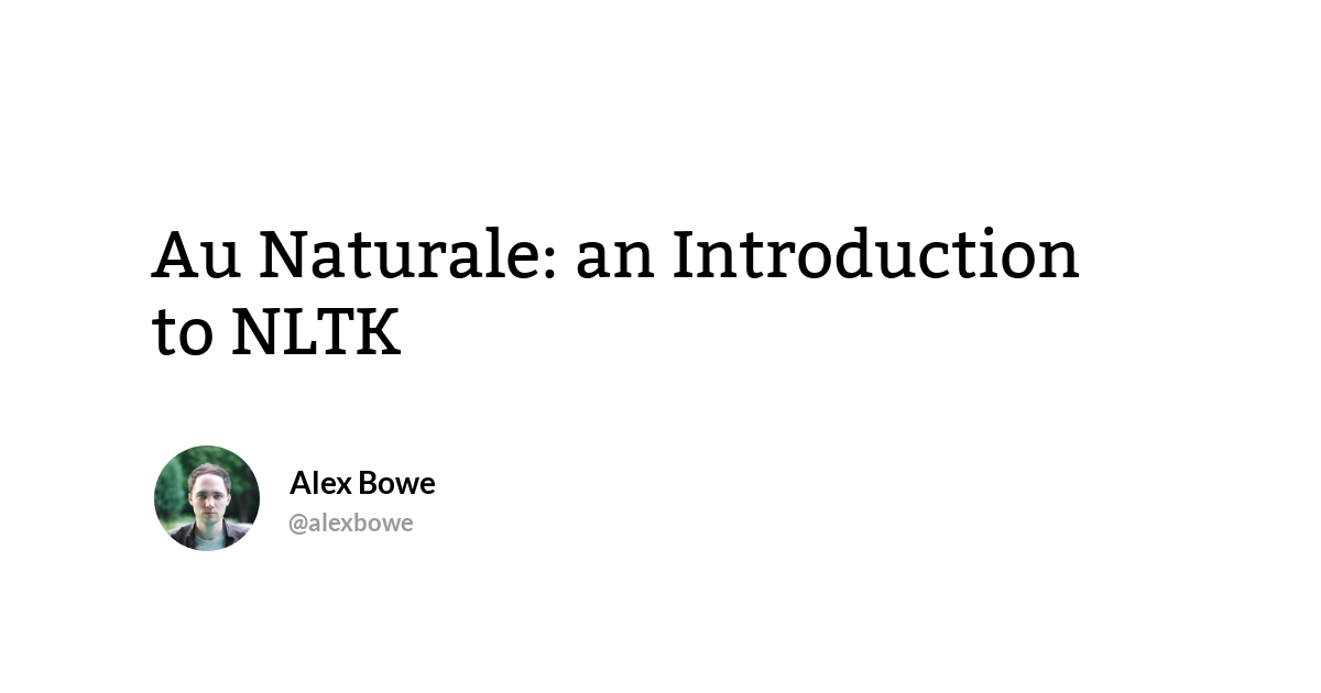 Au Naturale: an Introduction to NLTK