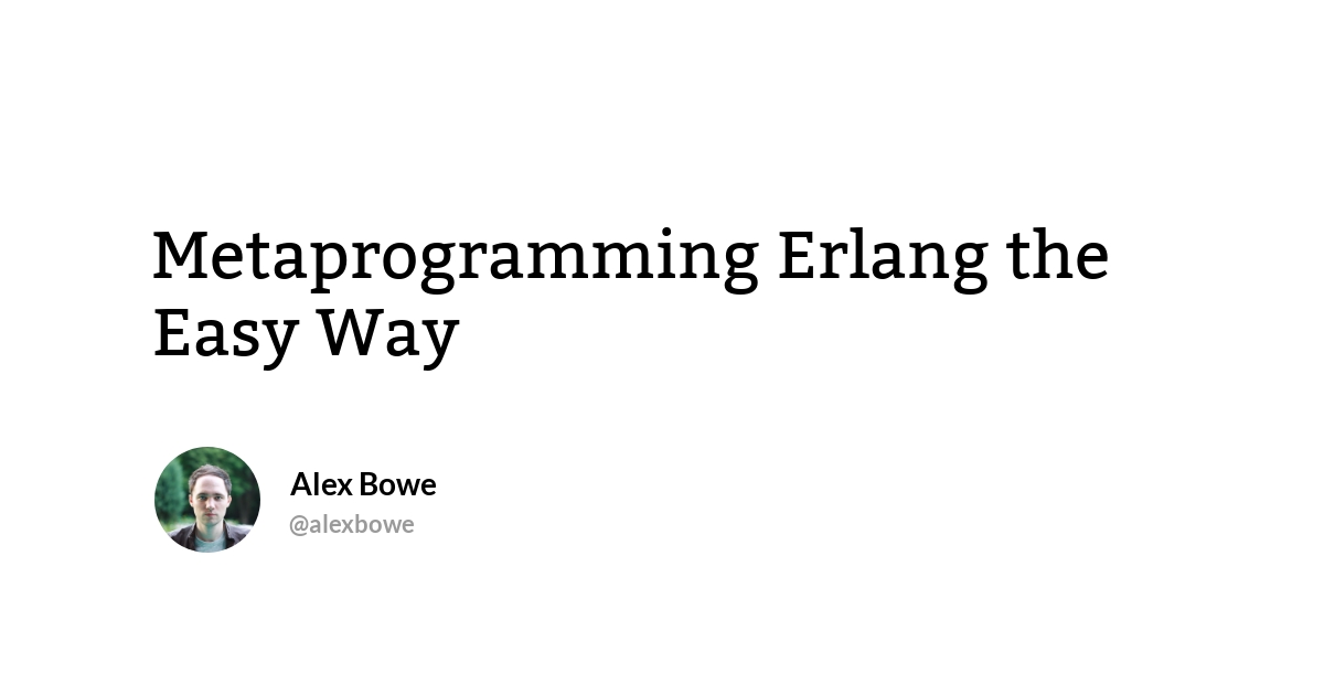 Metaprogramming Erlang the Easy Way