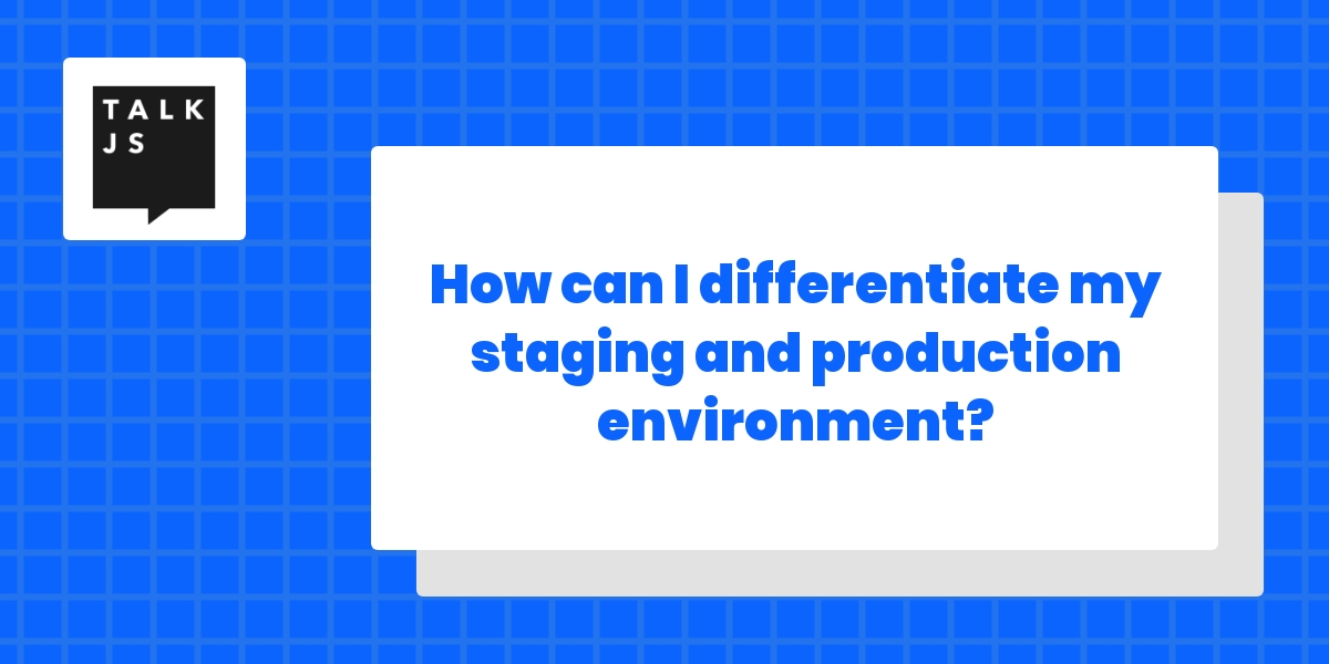 How Can I Differentiate My Staging And Production Environment