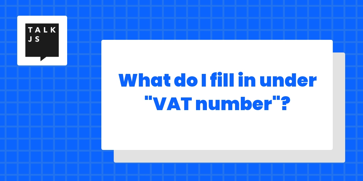 How to provide your business' VAT number when registering for a TalkJS ...