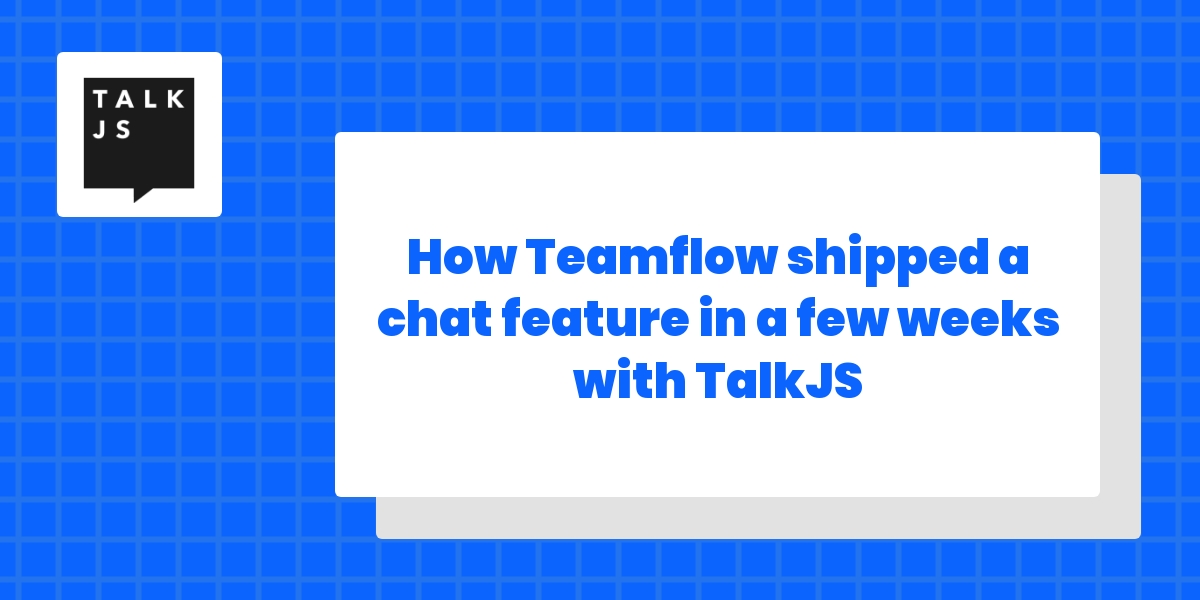 How Teamflow built chat into their virtual office platform