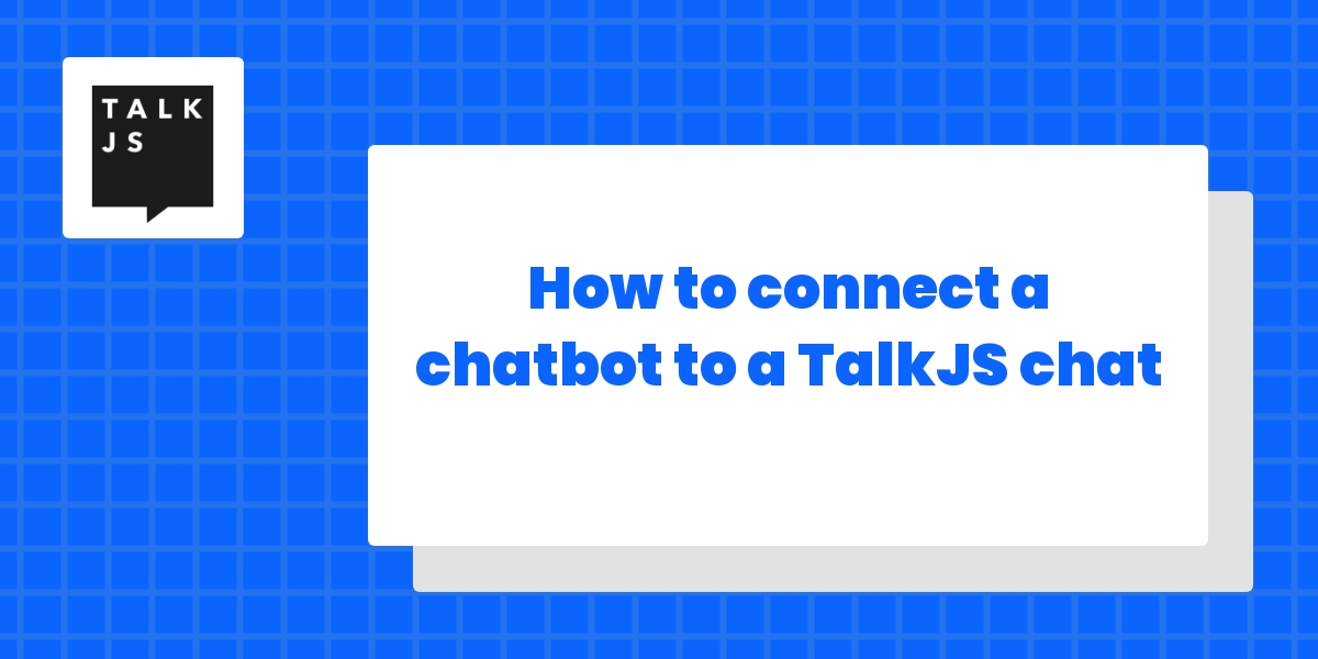 How to integrate a chatbot into TalkJS with Dialogflow