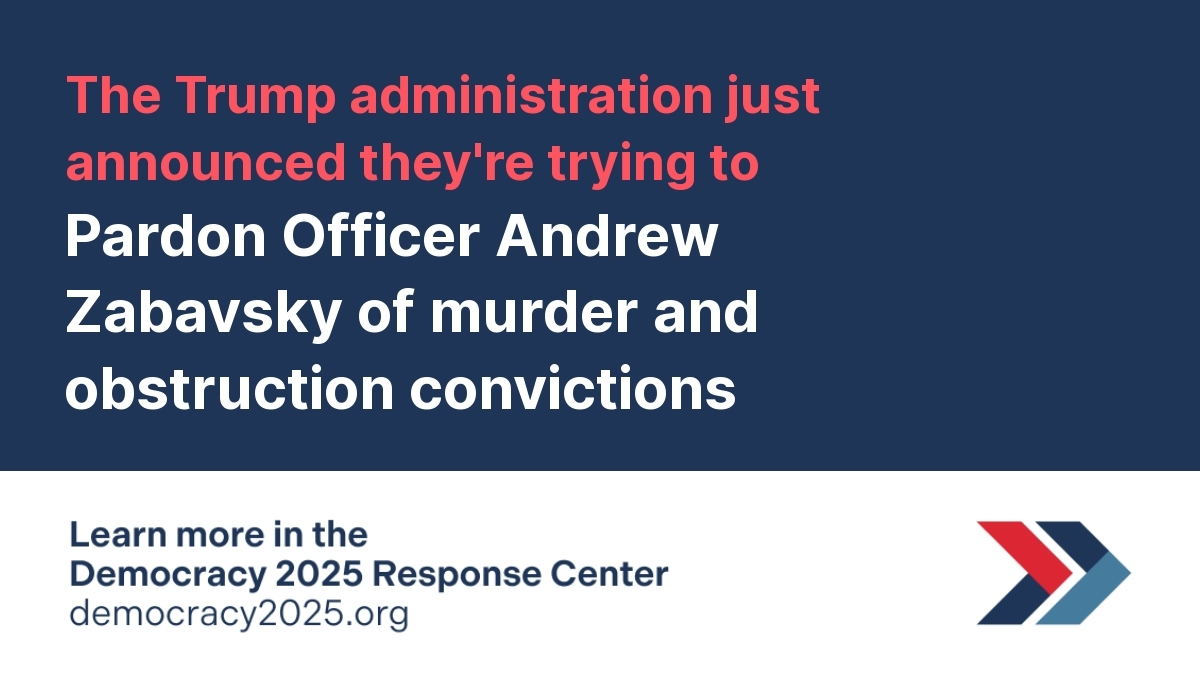 The Trump administration is trying to Pardon Officer Andrew Zabavsky of murder and obstruction ...