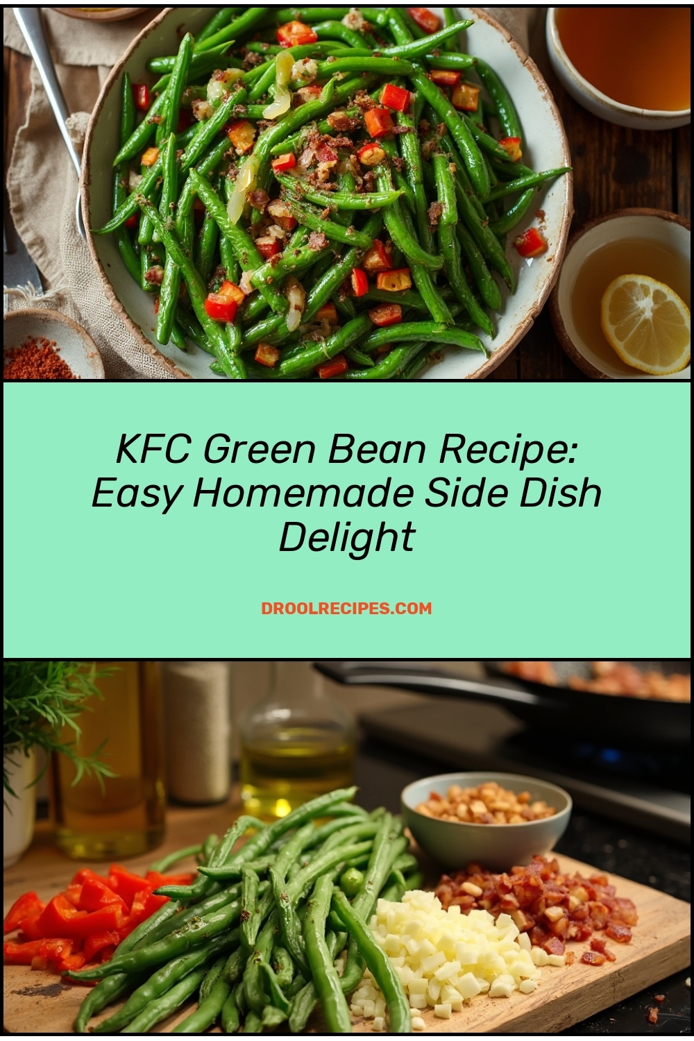 KFC Green Bean Recipe: Easy Homemade Side Dish Delight - Drool Recipes