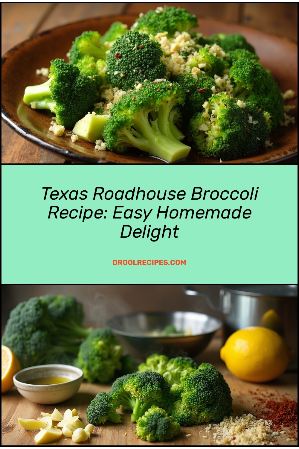 Texas Roadhouse Broccoli Recipe: Easy Homemade Delight - Drool Recipes
